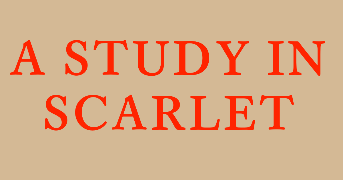 A Study in Scarlet • Arthur Conan Doyle • Flowery Books