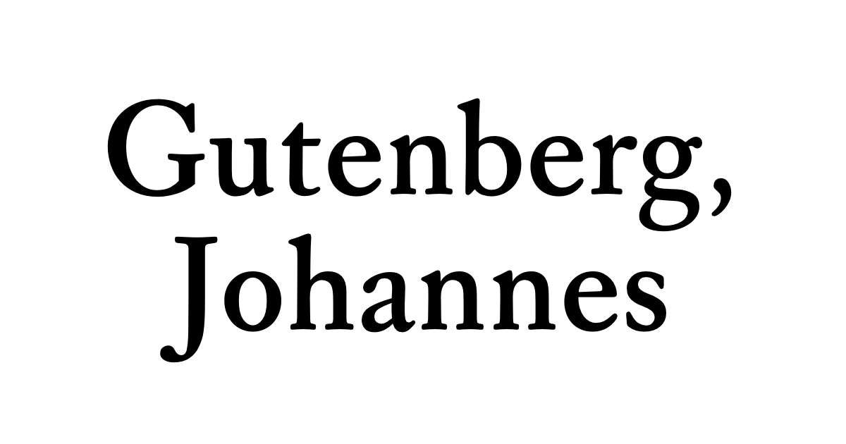 Gutenberg, Johannes • Flowery Dictionary