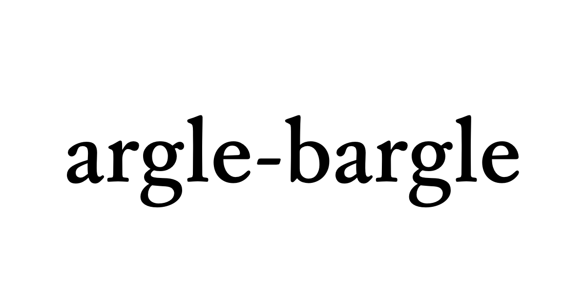 argle-bargle • Flowery Dictionary