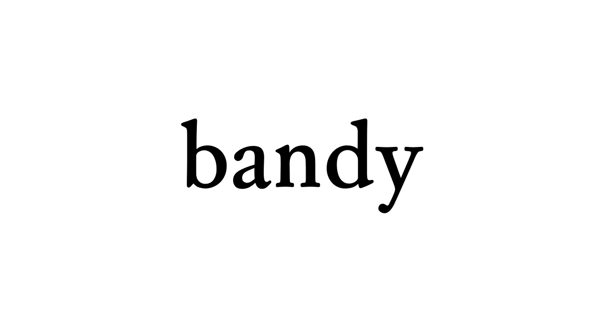 bandy • Flowery Dictionary