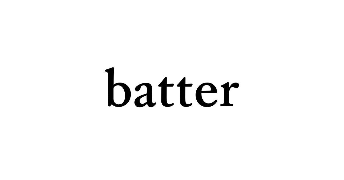 batter • Flowery Dictionary