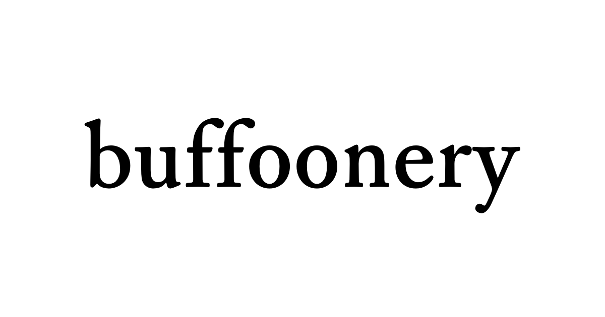buffoonery • Flowery Dictionary