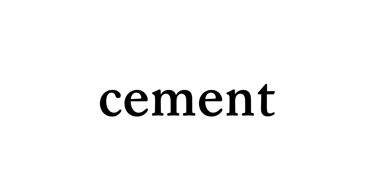 cement • Flowery Dictionary