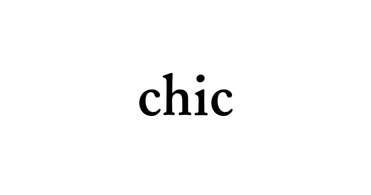 chic • Flowery Words
