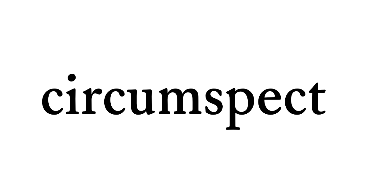 circumspect • Flowery Dictionary