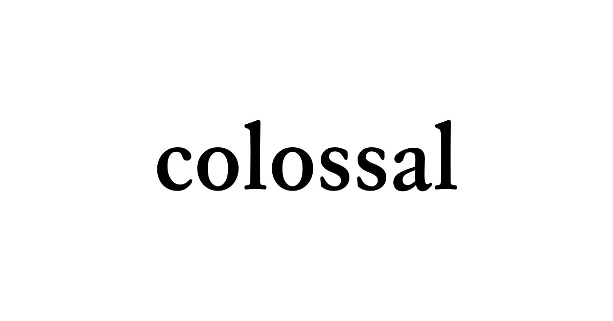 colossal • Flowery Dictionary