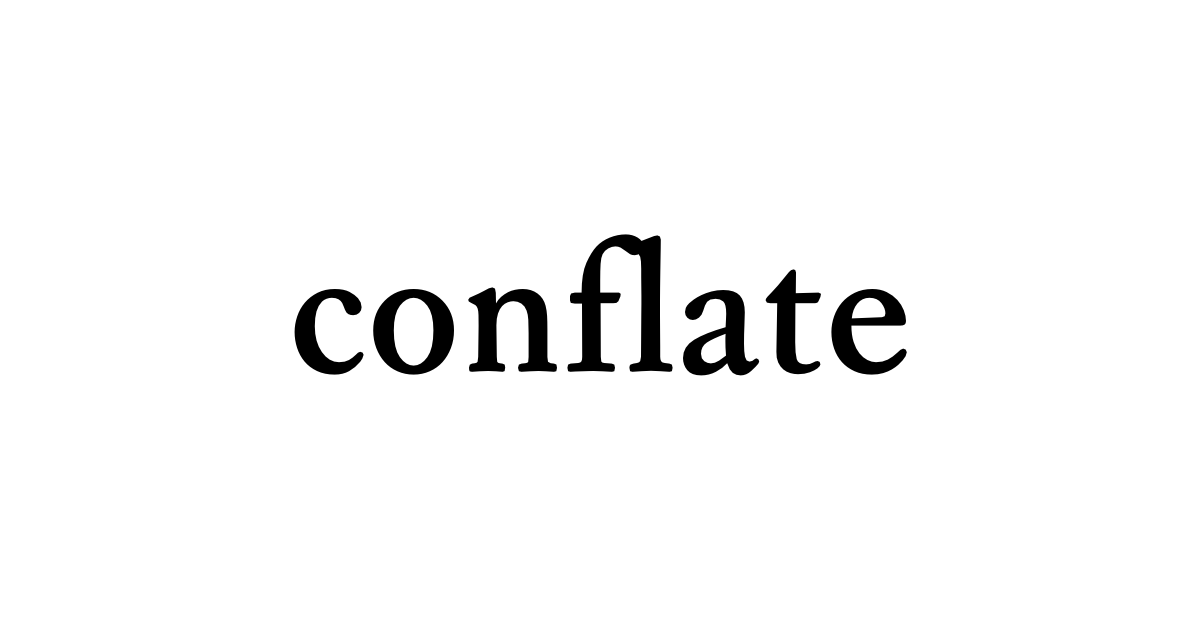 conflate • Flowery Dictionary