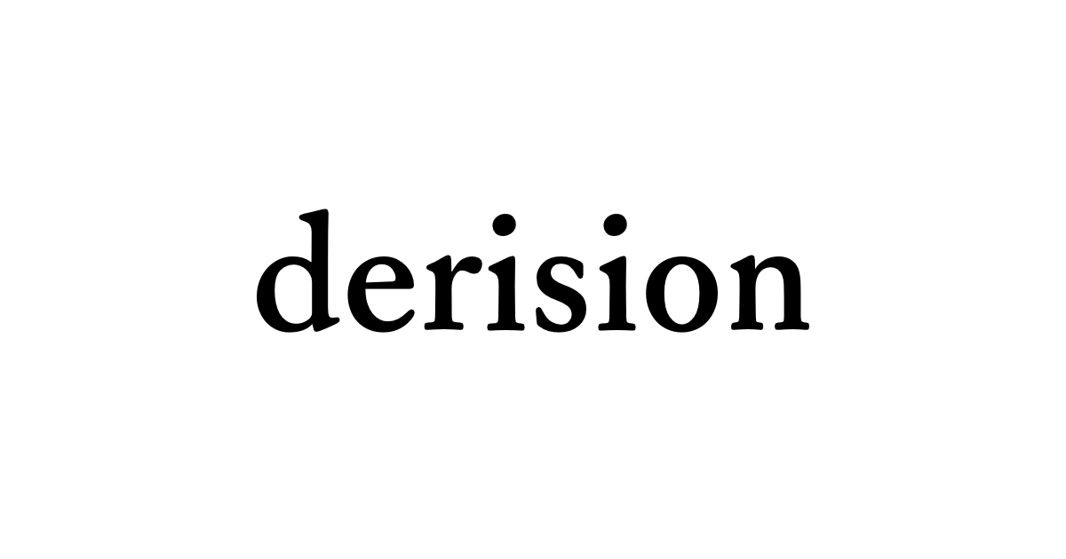 derision • Flowery Dictionary