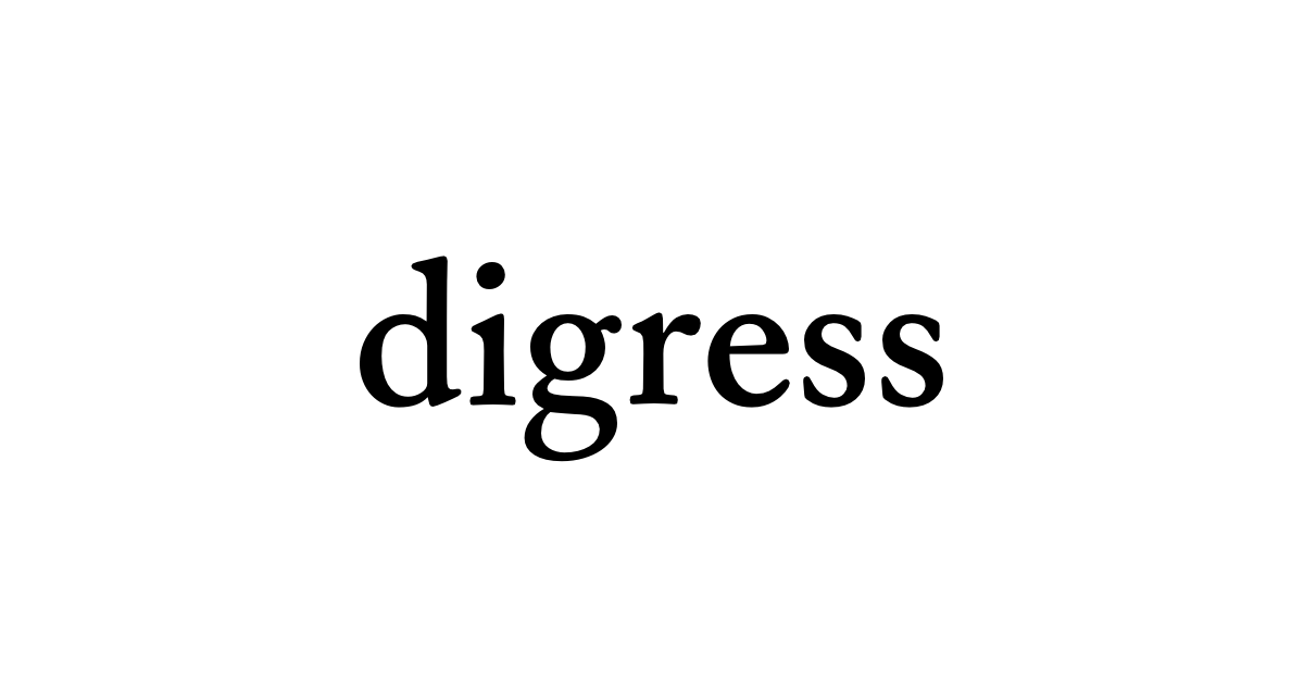 digress • Flowery Dictionary