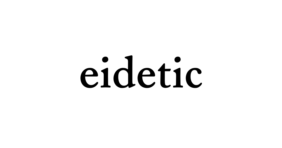 eidetic • Flowery Dictionary