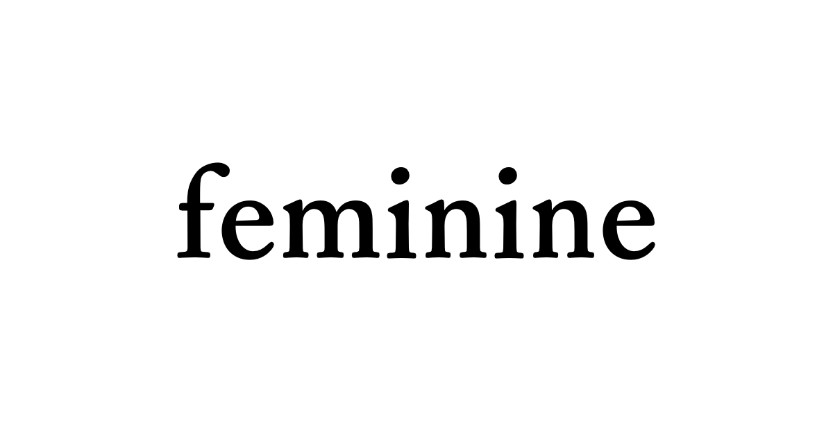 feminine • Flowery Dictionary