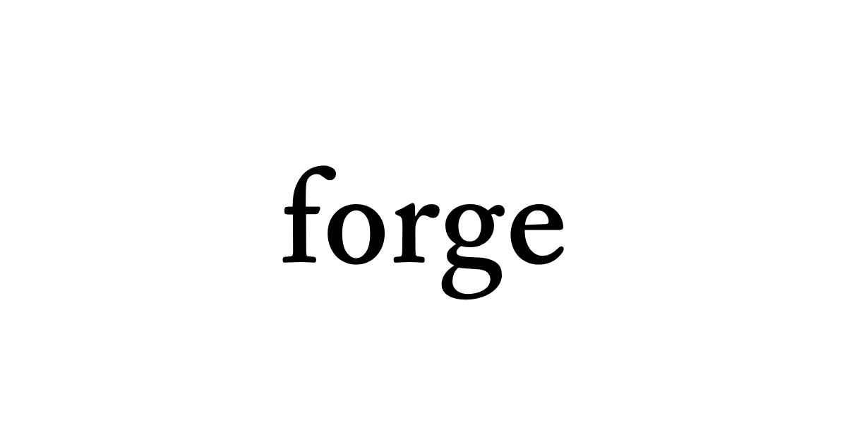 forge • Flowery Dictionary