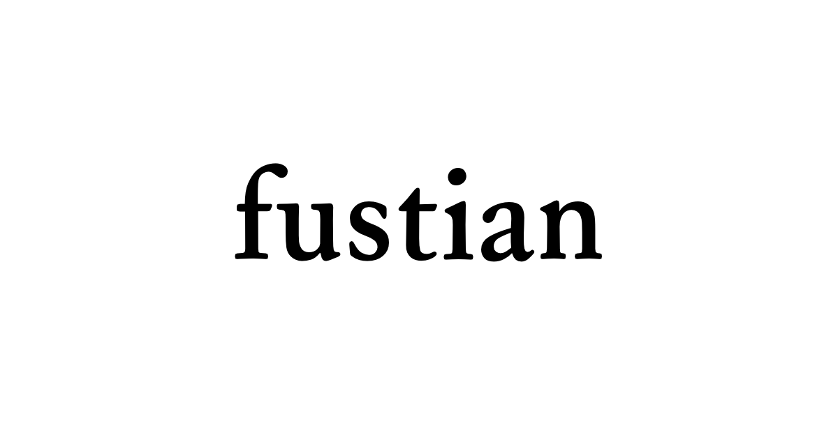 fustian • Flowery Dictionary