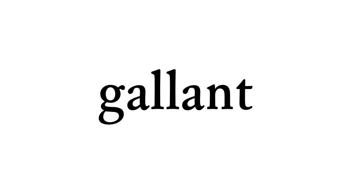 gallant • Flowery Dictionary