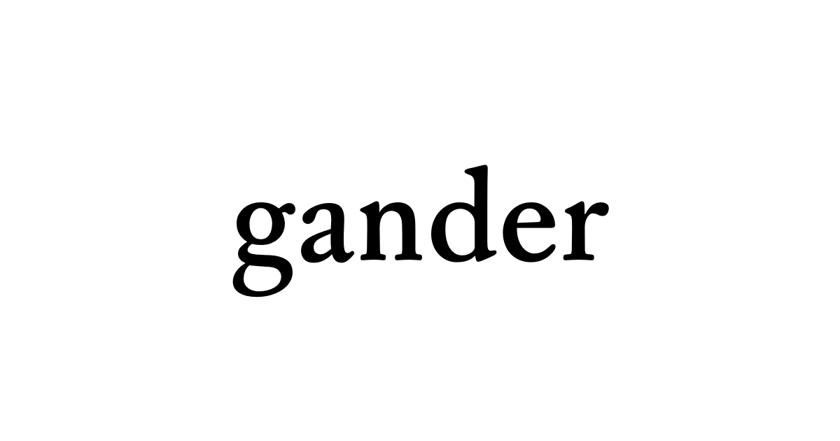 gander • Flowery Dictionary
