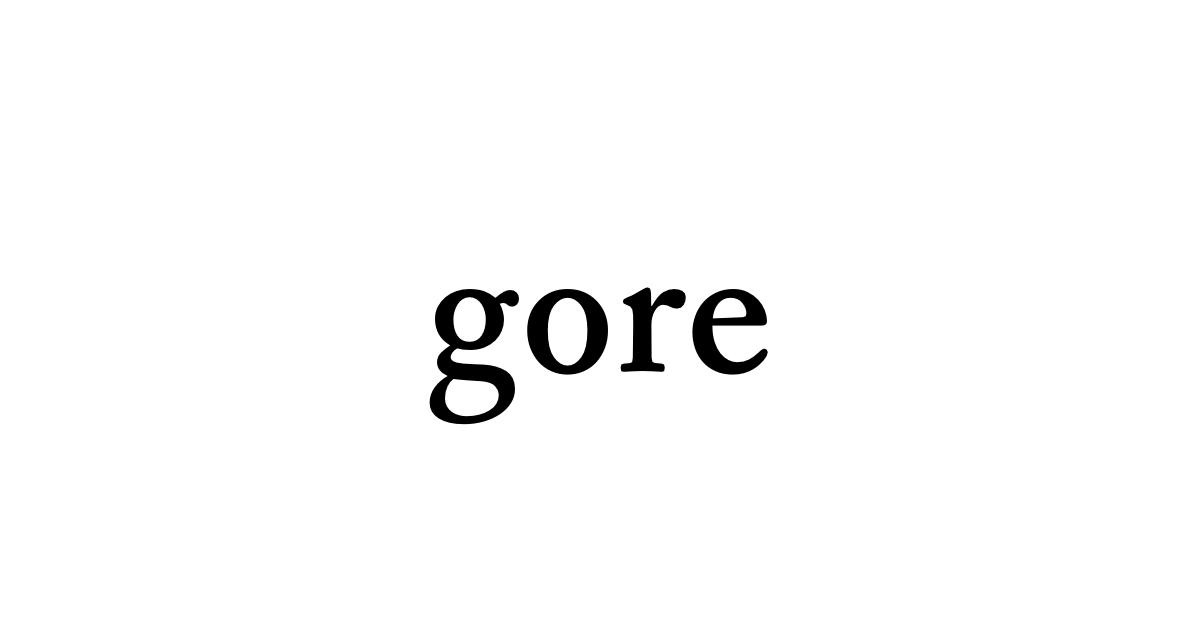 gore • Flowery Dictionary
