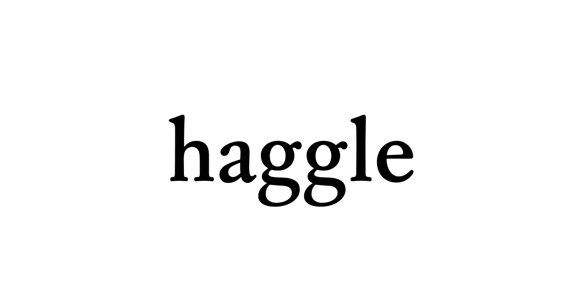 haggle • Flowery Dictionary