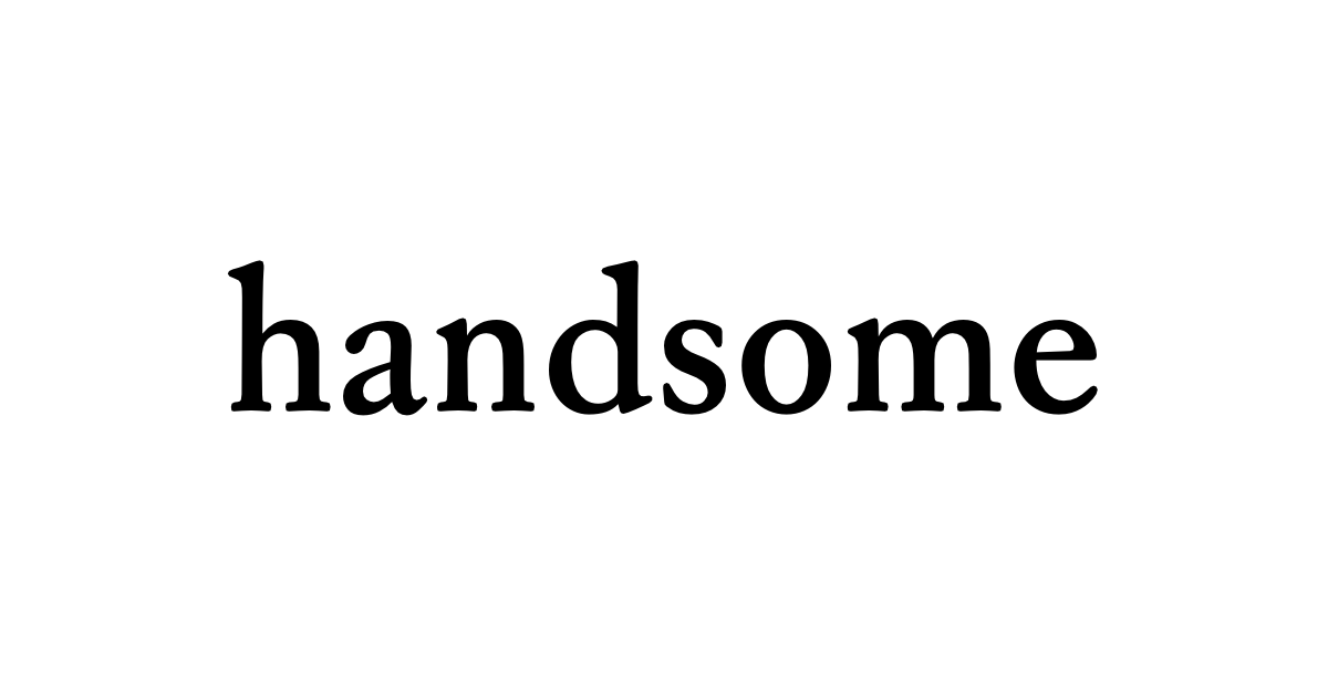 handsome • Flowery Dictionary