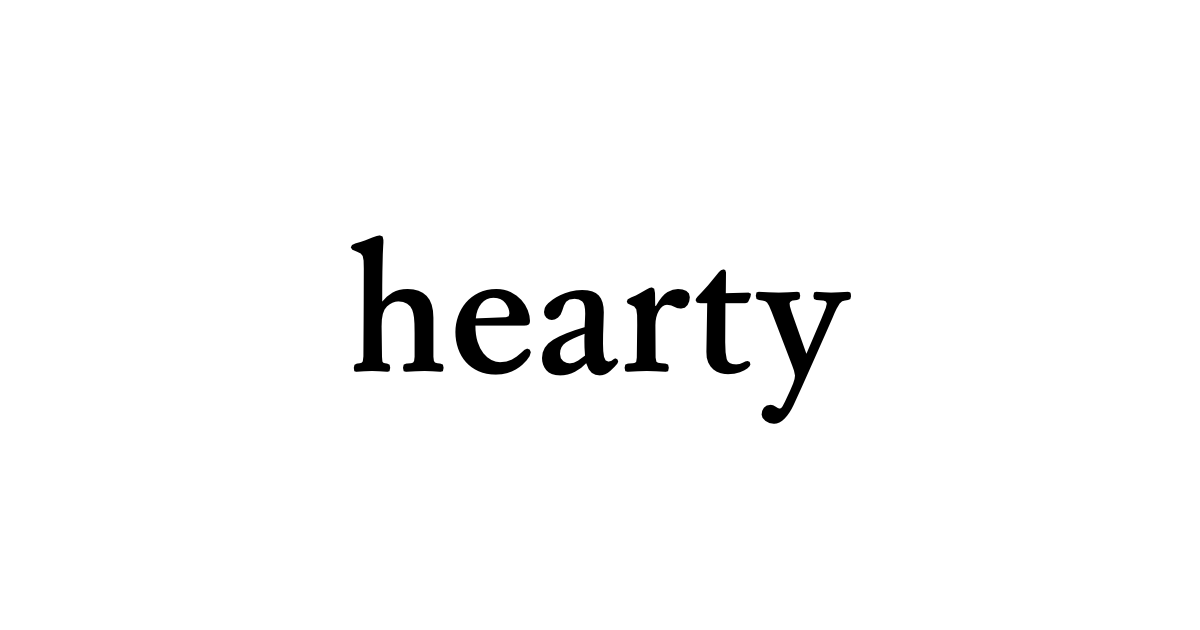 hearty • Flowery Dictionary