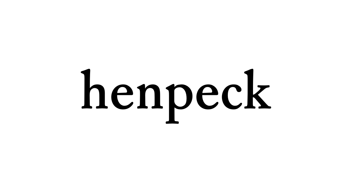 henpeck • Flowery Dictionary