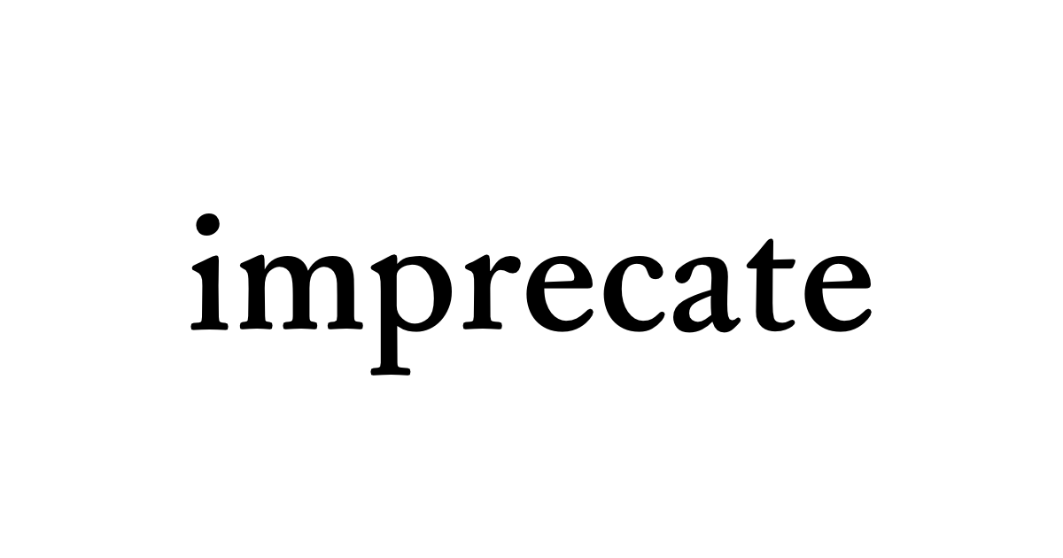 imprecate • Flowery Dictionary