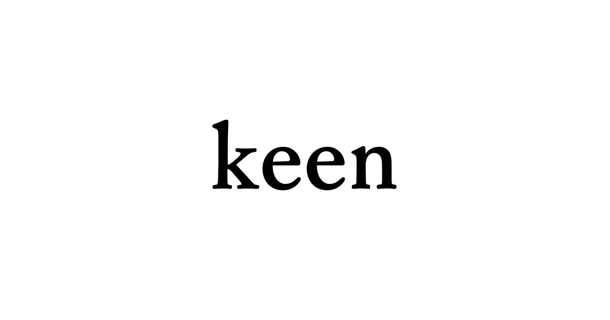keen • Flowery Dictionary