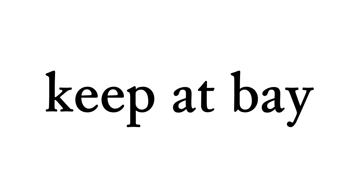 keep at bay • Flowery Dictionary