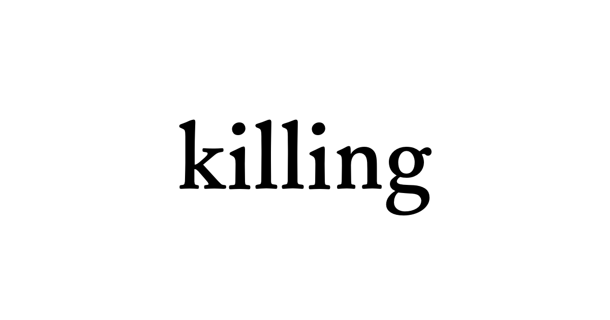 killing • Flowery Dictionary