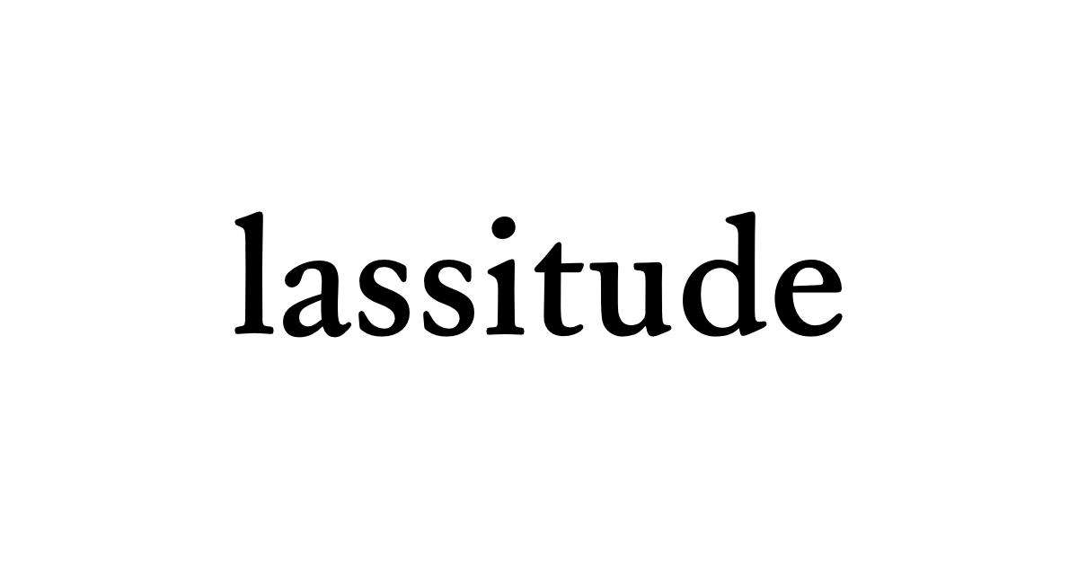 lassitude • Flowery Dictionary