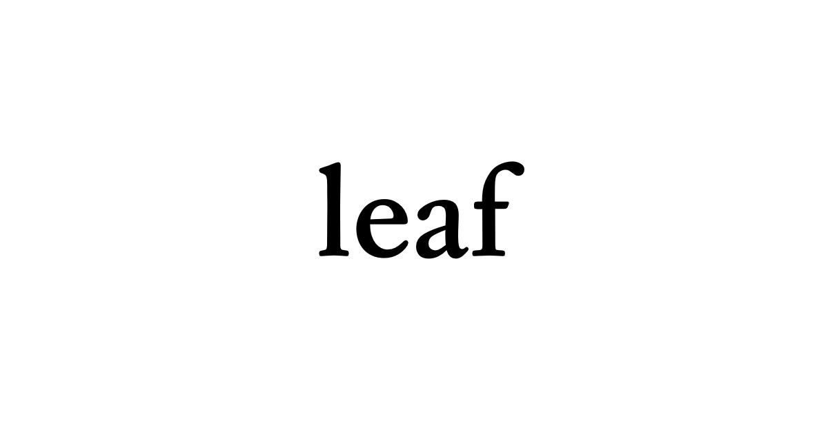 leaf • Flowery Dictionary