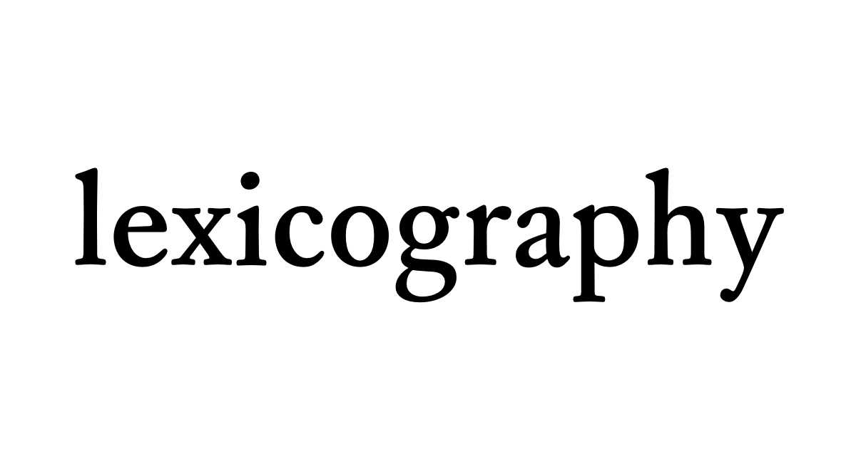 lexicography • Flowery Dictionary