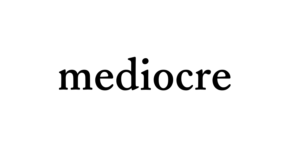mediocre • Flowery Dictionary