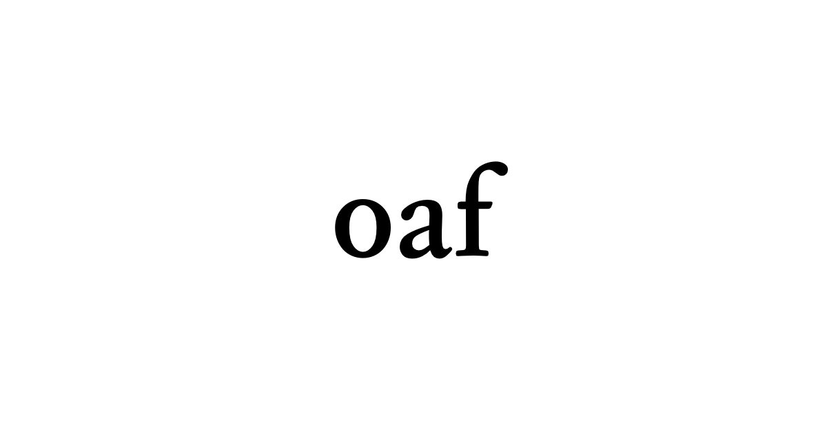 oaf • Flowery Dictionary