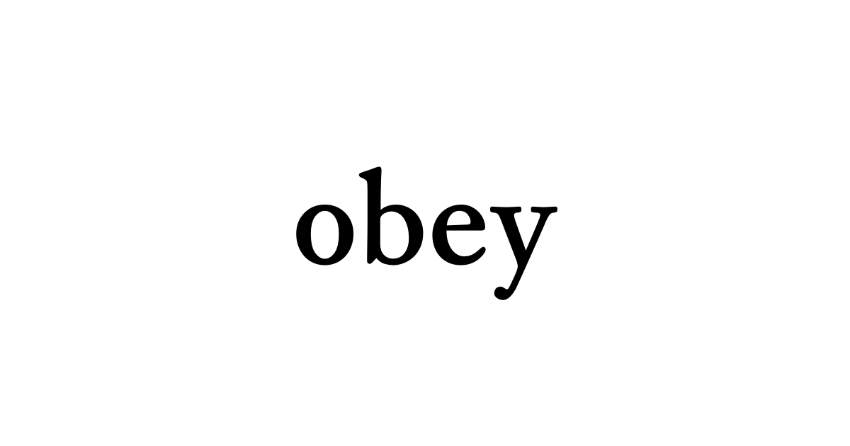 obey • Flowery Dictionary