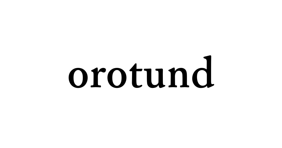 orotund • Flowery Dictionary