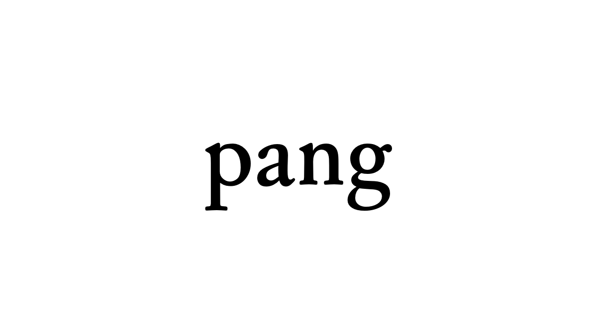 pang • Flowery Dictionary