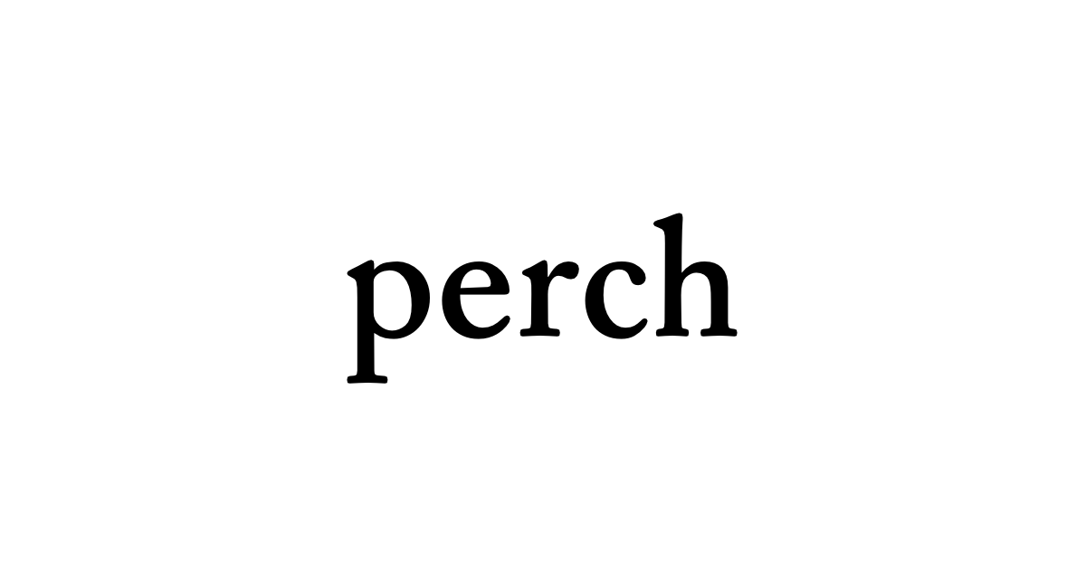 perch • Flowery Dictionary