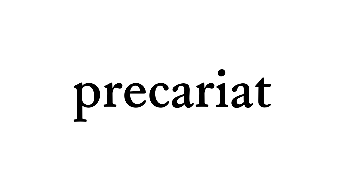 precariat • Flowery Dictionary