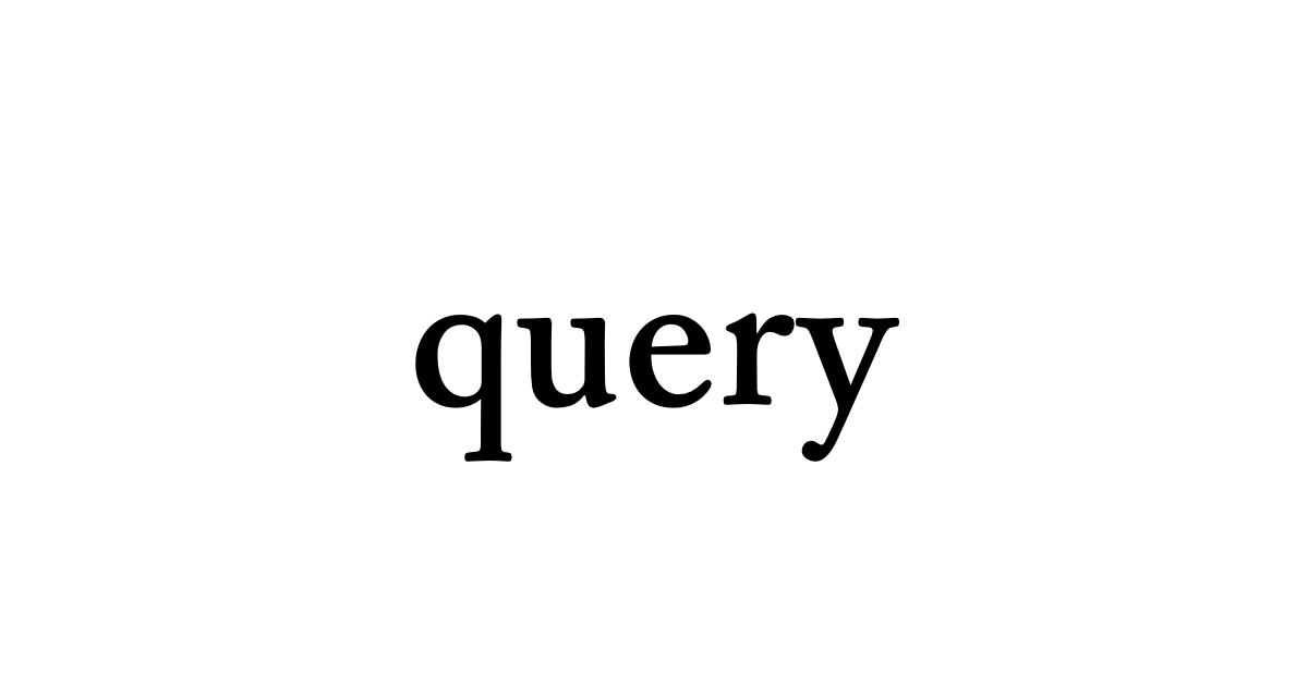 query • Flowery Dictionary