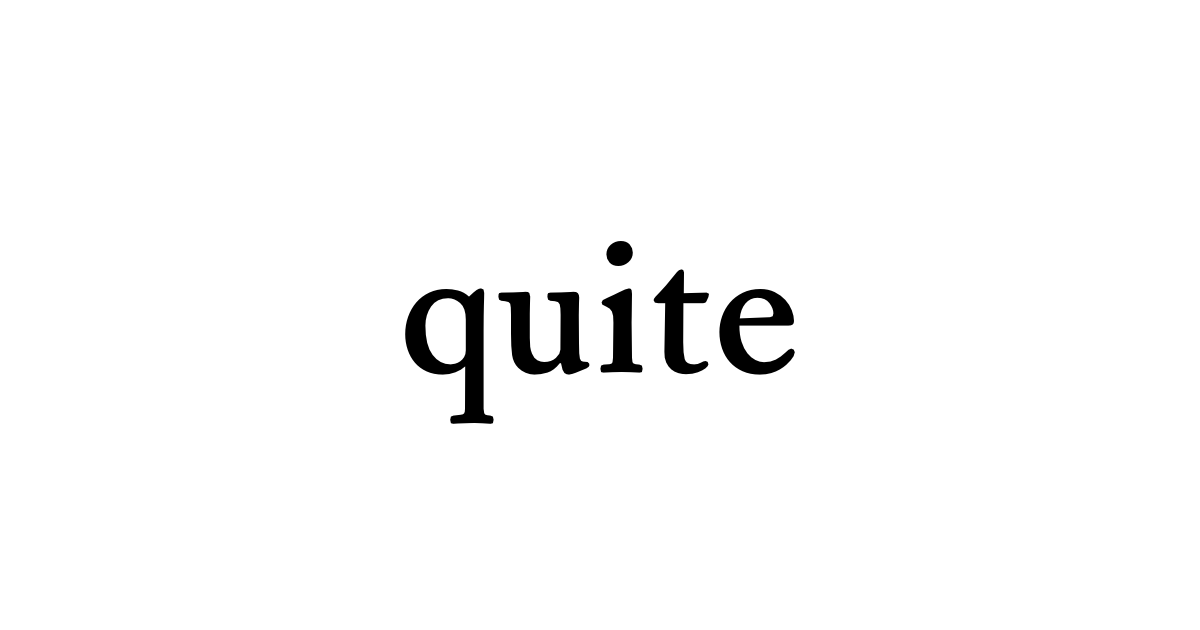 quite • Flowery Dictionary
