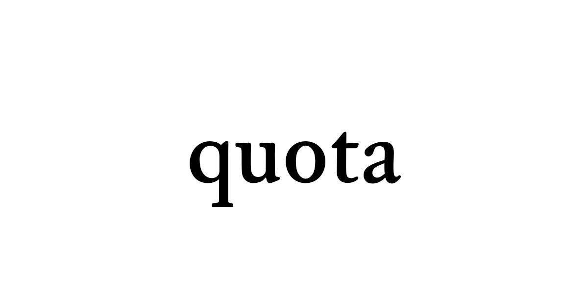 quota • Flowery Dictionary