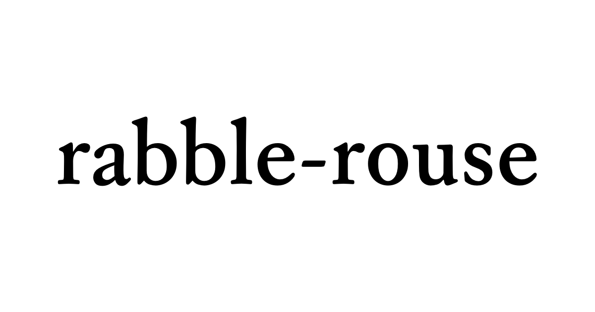 rabble-rouse • Flowery Dictionary