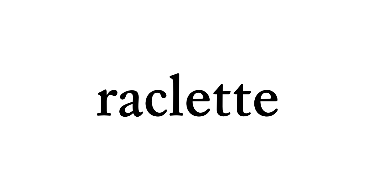 raclette • Flowery Dictionary