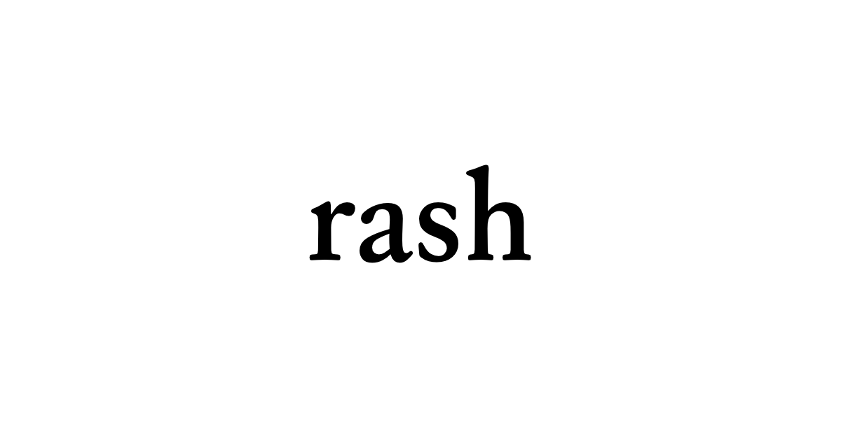 rash • Flowery Dictionary
