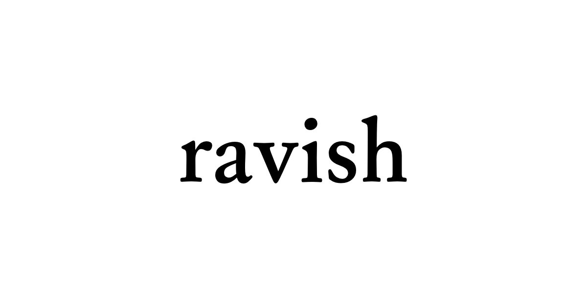 ravish • Flowery Dictionary