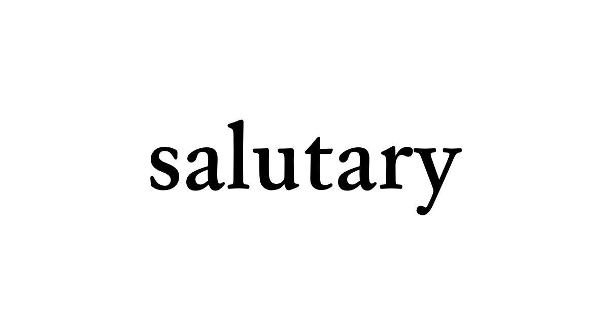salutary • Flowery Dictionary