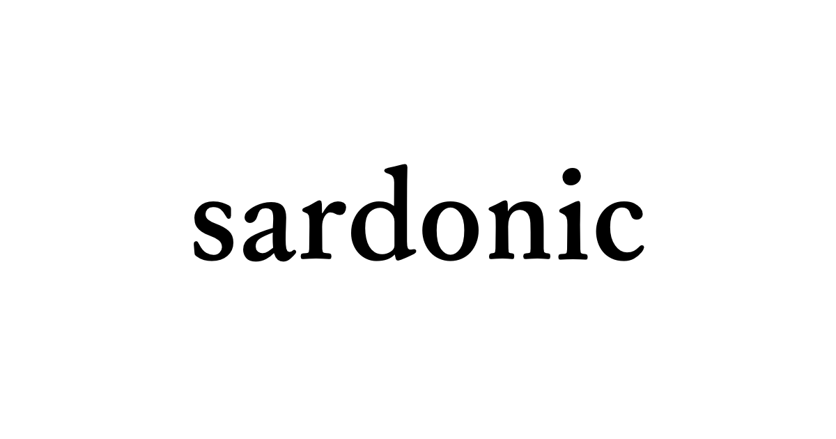 sardonic • Flowery Dictionary
