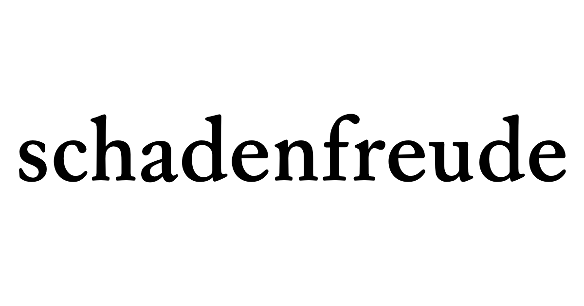 schadenfreude • Flowery Dictionary