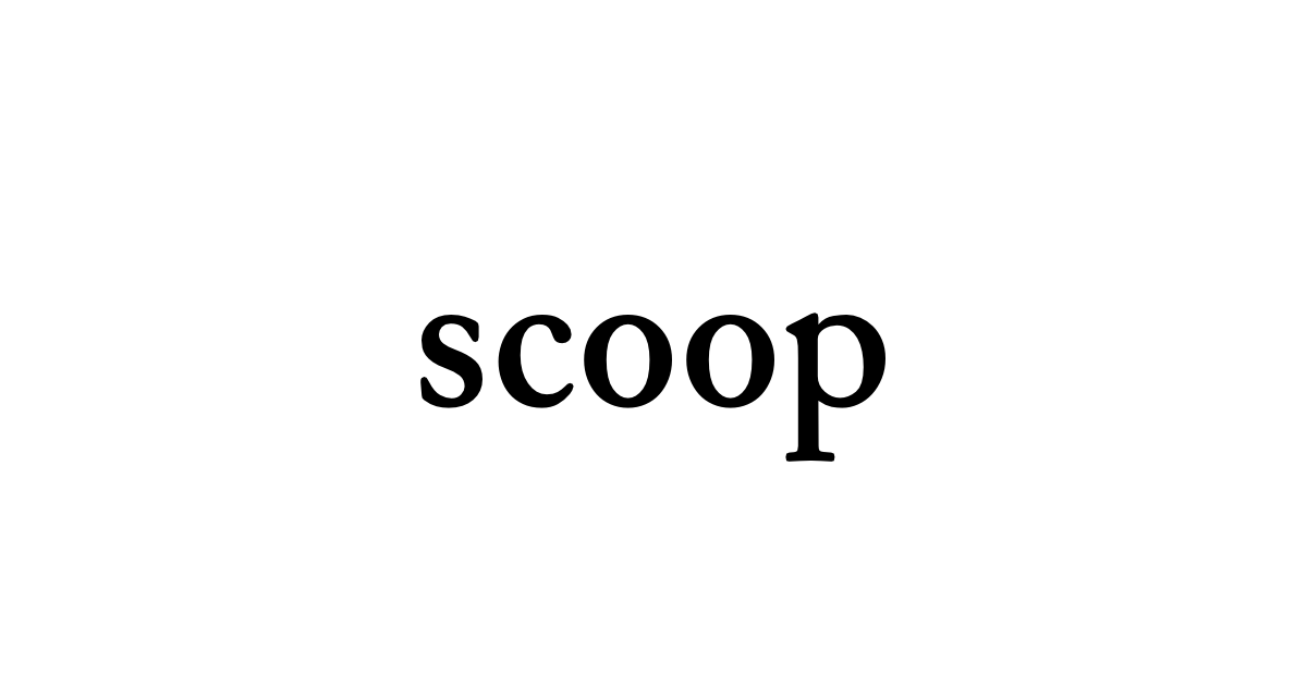 scoop • Flowery Dictionary