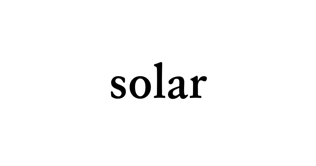 solar • Flowery Dictionary